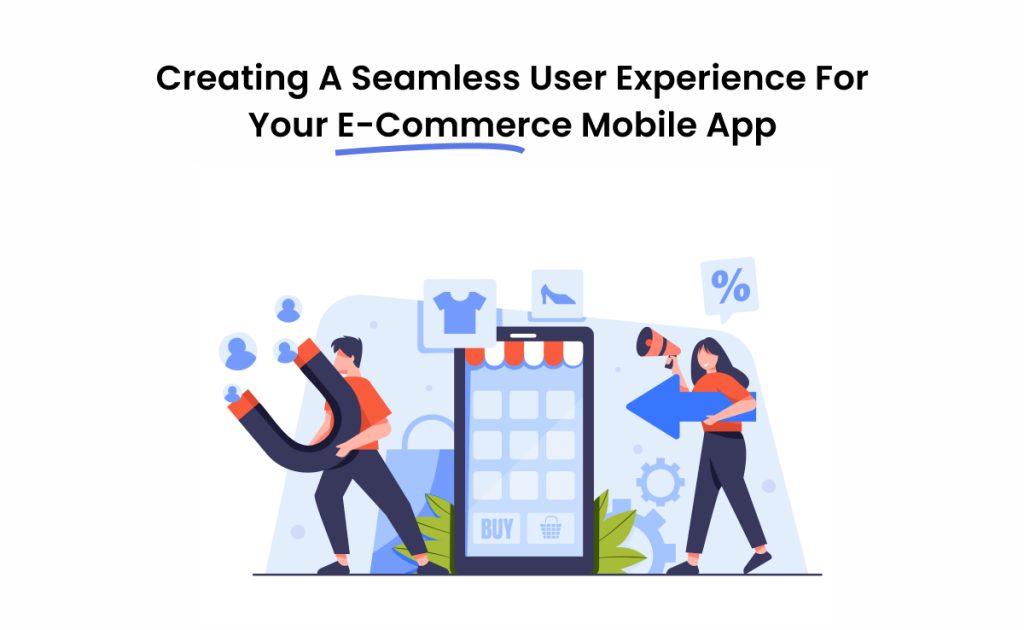 The Power of E-Commerce Mobile App User Experience The Power of E-Commerce Mobile App User Experience